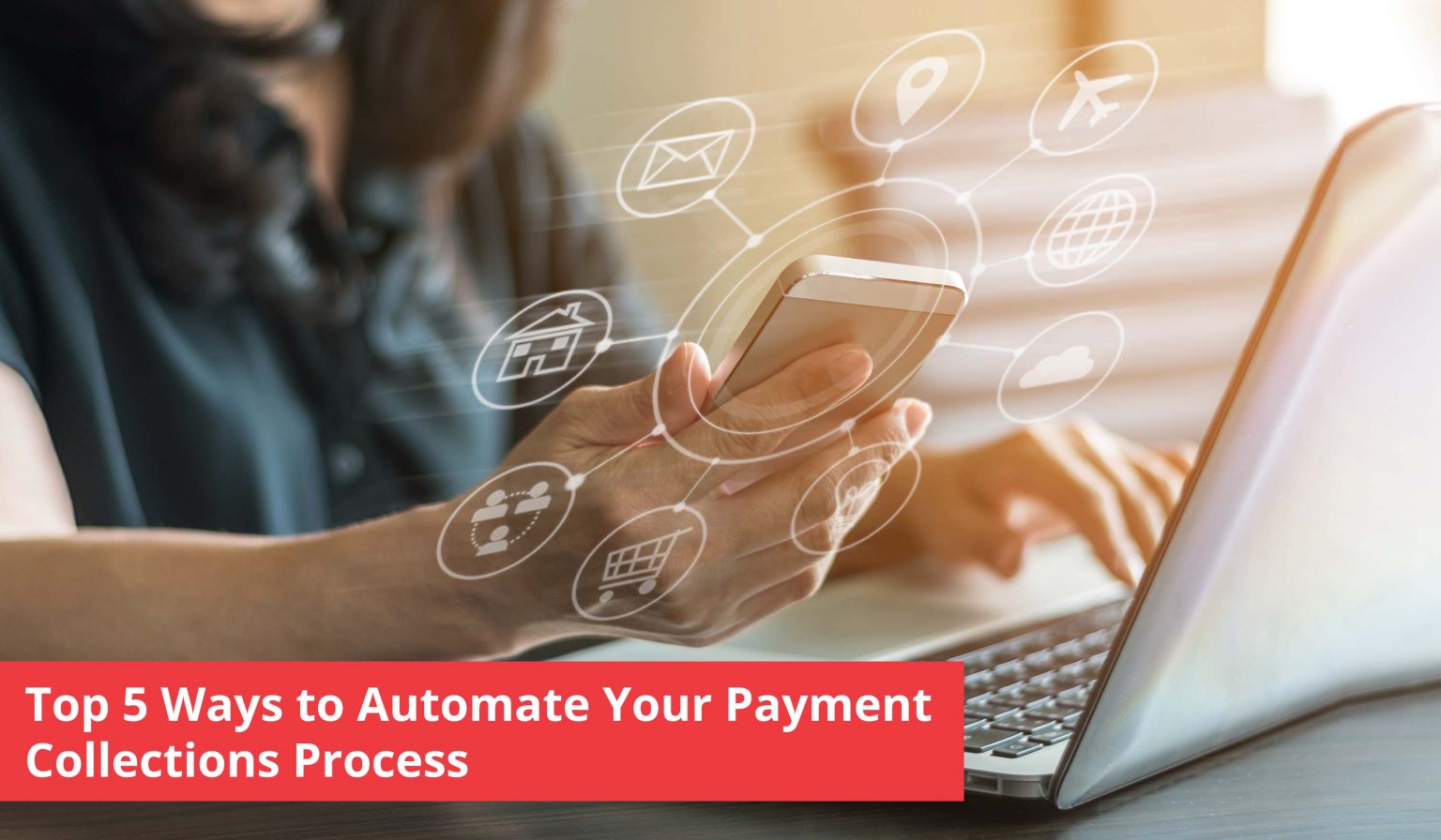 Top 5 Ways to Automate Your Payment Collections Process - Zikzuk