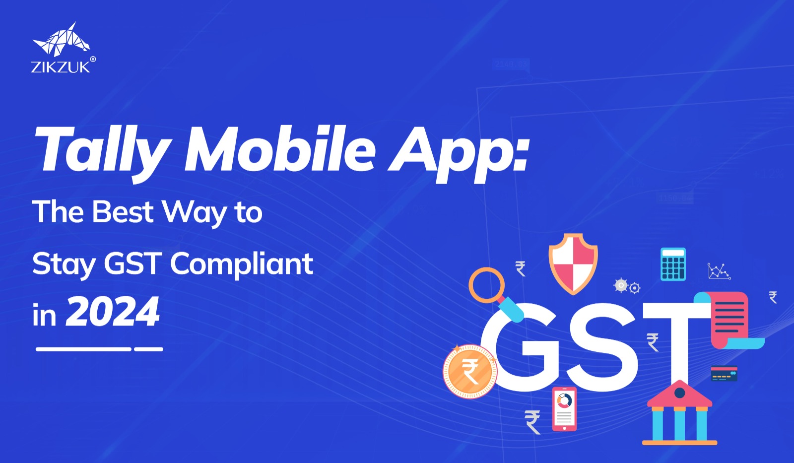 Tally Mobile App: The Best Way to Stay GST Compliant in 2024 - Zikzuk